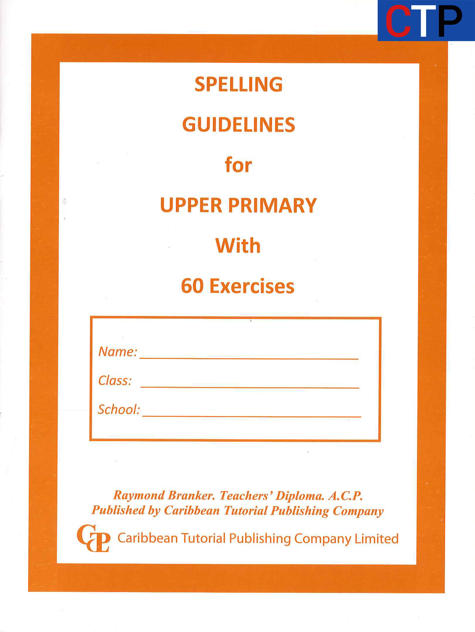 Spelling Guidelines for Upper Primary with 60 exercises - Caribbean ...