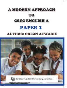 A Modern Approach to CSEC English A: Paper 1 - Caribbean Tutorial Publishing Company Ltd