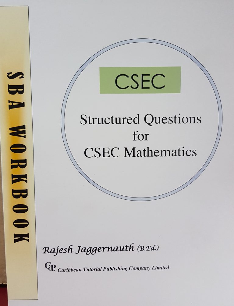 Structured Questions for CSEC Mathematics - SBA Workbook - Caribbean Tutorial Publishing Company Ltd